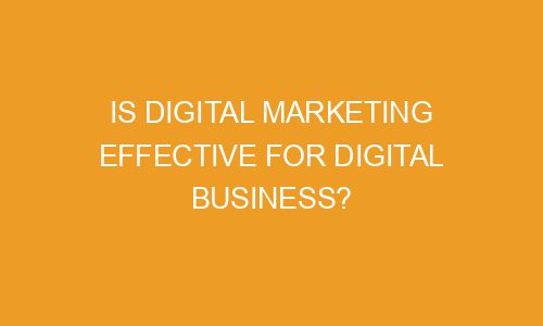 Is Digital Marketing Effective For Digital Business Spotinate is-digital-marketing-effective-for-digital-business-spotinate